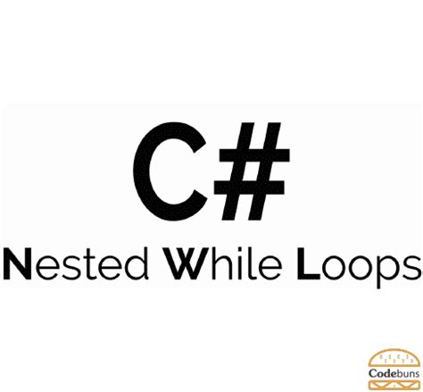 C Nested While Loops Codebuns