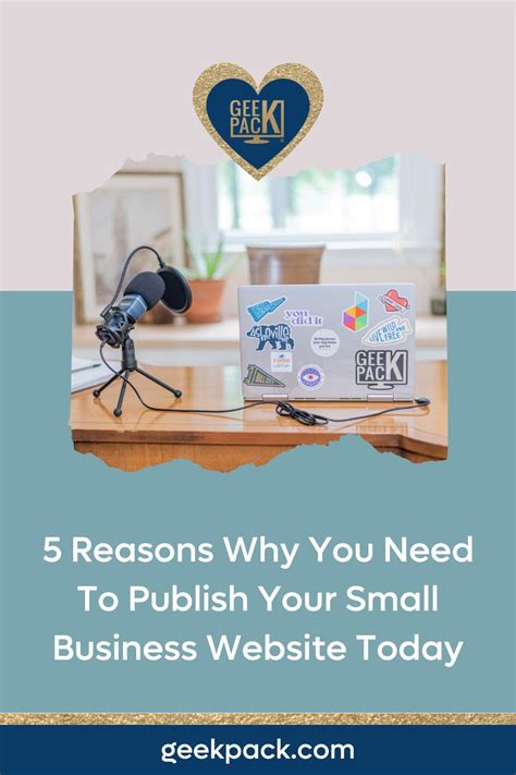 5 Reasons Why You Need To Publish Your Small Business Website Today Geekpack® Community