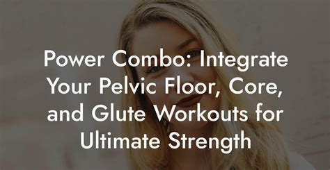 Mens Pelvic Floor Exercises And Workouts Glutes Core And Pelvic Floor Pelvic Floor Therapy