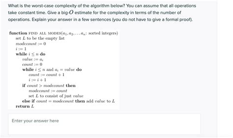 Solved What Is The Worst Case Complexity Of The Algorithm