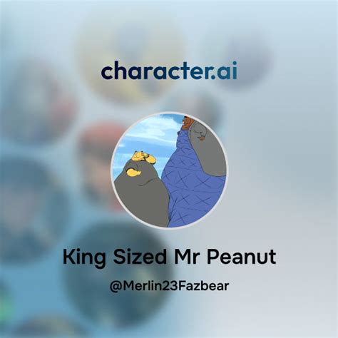 Chat With King Sized Mr Peanut Character Ai Ai Chat Reimagined