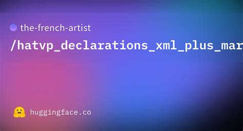 the french artist hatvp declarations xml plus markdown · datasets at hugging face