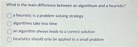 Solved What Is The Main Difference Between An Algorithum And