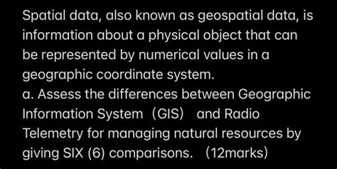 Solved Spatial Data Also Known As Geospatial Data Is