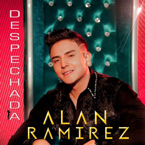 Despechada Música Y Letra De Alan Ramirez Spotify