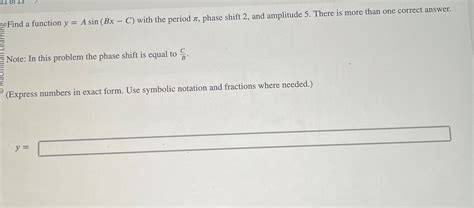 Solved Find a function y Asin Bx C with the period π Chegg