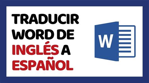 Traducir De Inglés A Español En Word Sin Salir Del Programa Métodos Ventajas Y Ejemplos