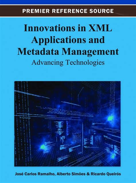 Innovations In Xml Applications And Metadata Management Advancing