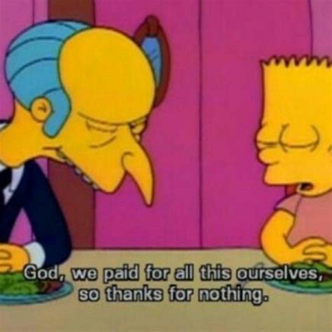 Giving Thanks For Nothing Thesimpsons The Simpsons Simpsons Quotes