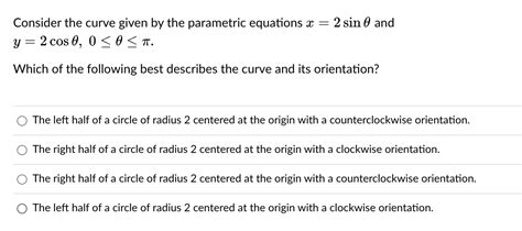 solved consider the curve given by the parametric equations
