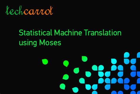 Statistical Machine Translation Using Moses Tutorial 1 Dr Achraf Othman