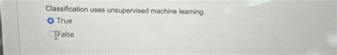 Solved Classification Uses Unsupervised Machine