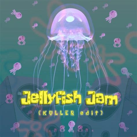 Stream Jellyfish Jam Kyllers Meme Edit By Kyller Listen Online For
