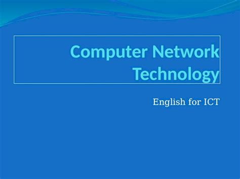 Pptx English For Ict Networking What And Why Networking Allows Two