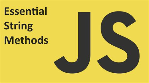 Essential Javascript String Methods By Trey Huffine Level Up Coding