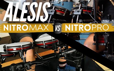 Alesis Nitro Max Vs Nitro Pro Which E Kit Should You Choose