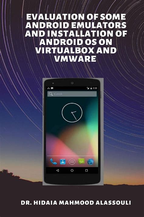 Evaluation Of Some Android Emulators And Installation Of Android Os On Virtualbox And Vmware Dr