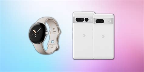 Pixel 7 Pixel Watch To Launch At Made By Google Event