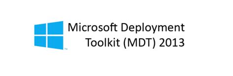 Microsoft Deployment Toolkit 2013 Mdt 2013 Update 1 Est Disponible Sys Advisor