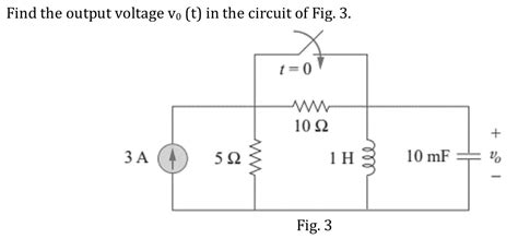 solved find the output voltage vo t in the circuit of fig