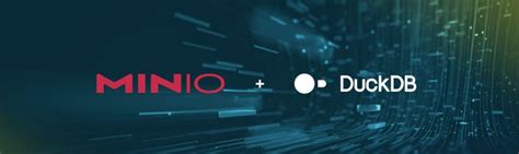Duckdb And Minio For A Modern Data Stack Minio