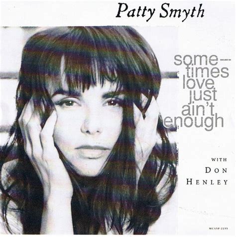 Patty Smyth With Don Henley Sometimes Love Just Aint Enough Cd