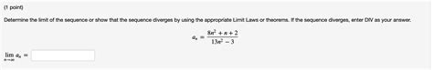 Solved Point Determine The Limit Of The Sequence Or Show Chegg