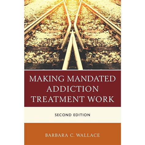 Making Mandated Addiction Treatment Work Second Edition Submarino