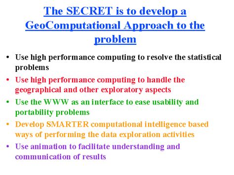 The SECRET Is To Develop A GeoComputational Approach To The Problem
