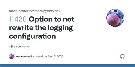 option to not rewrite the logging configuration · issue 420 · modelcontextprotocol python sdk