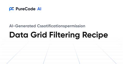 Build Great Cssotificationspermission Data Grid Filtering Recipe