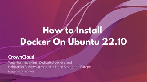 Installing Docker On Ubuntu 2210 The Crowncloud Blog