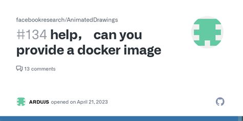 Help Can You Provide A Docker Image Issue Facebookresearch Animateddrawings Github