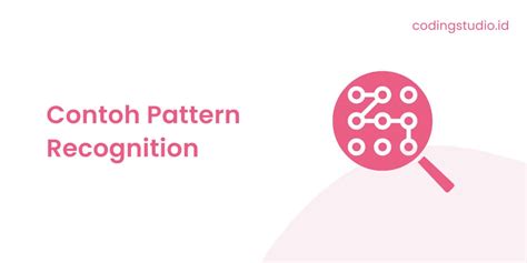 Pattern Recognition Adalah Pengertian Dan Contohnya
