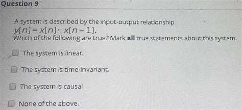 Solved Question 9 A System Is Described By The Input Output