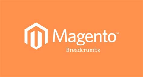 magento breadcrumbs types benefits and how to add delete it in magento 2