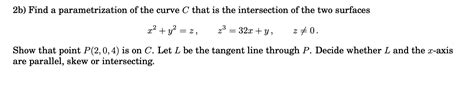 Solved B Find A Parametrization Of The Curve C That Is Chegg