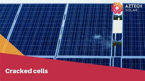 Common Solar Panel Defects And How To Avoid Them Aztech Solar