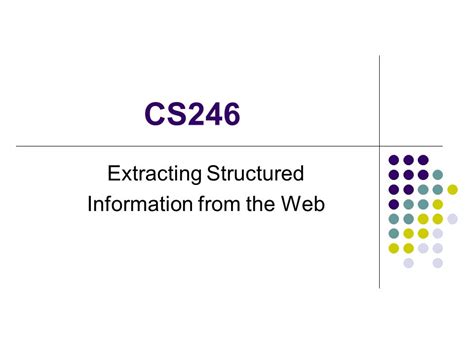 CS246 Extracting Structured Information from the Web. - ppt download