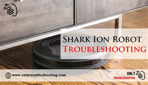 Shark Ion Robot Troubleshooting Guide