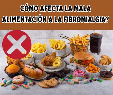 Fibromialgia 🍎 Fibromialgia Y Alimentación Cómo Los Alimentos Inflamatorios Pueden Empeorar