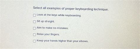 Solved Select All Examples Of Proper Keyboarding Technique Look At