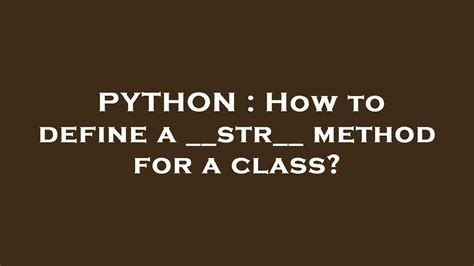 Python How To Define A Str Method For A Class Youtube