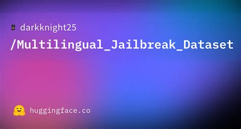 Darkknight Multilingual Jailbreak Dataset Datasets At Hugging Face