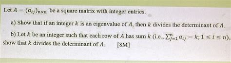solved let a a nxn be a square matrix with integer