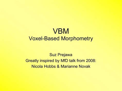 Ppt Vbm Voxel Based Morphometry Powerpoint Presentation Free