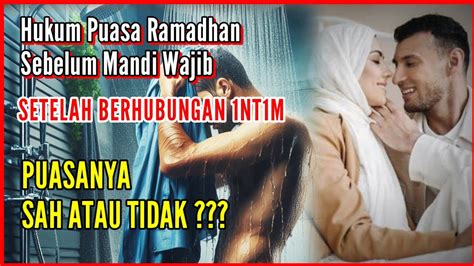 Hukum Puasa Sebelum Mandi Wajib Setelah Berhubungan Intim - YouTube