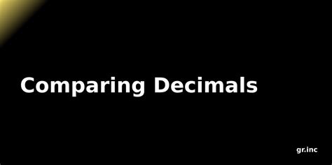 Comparing Decimals General Reasoning