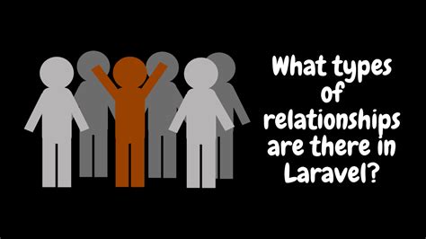 What Types Of Relationships Are There In Laravel