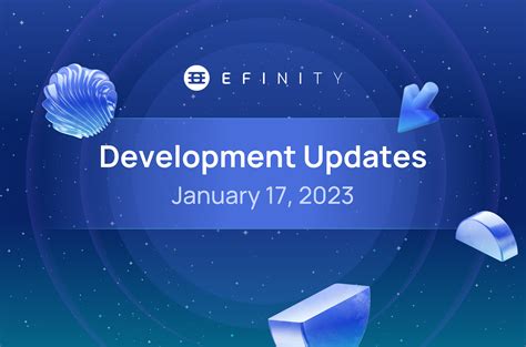 efinity development update 17 01 23 efinity blog
